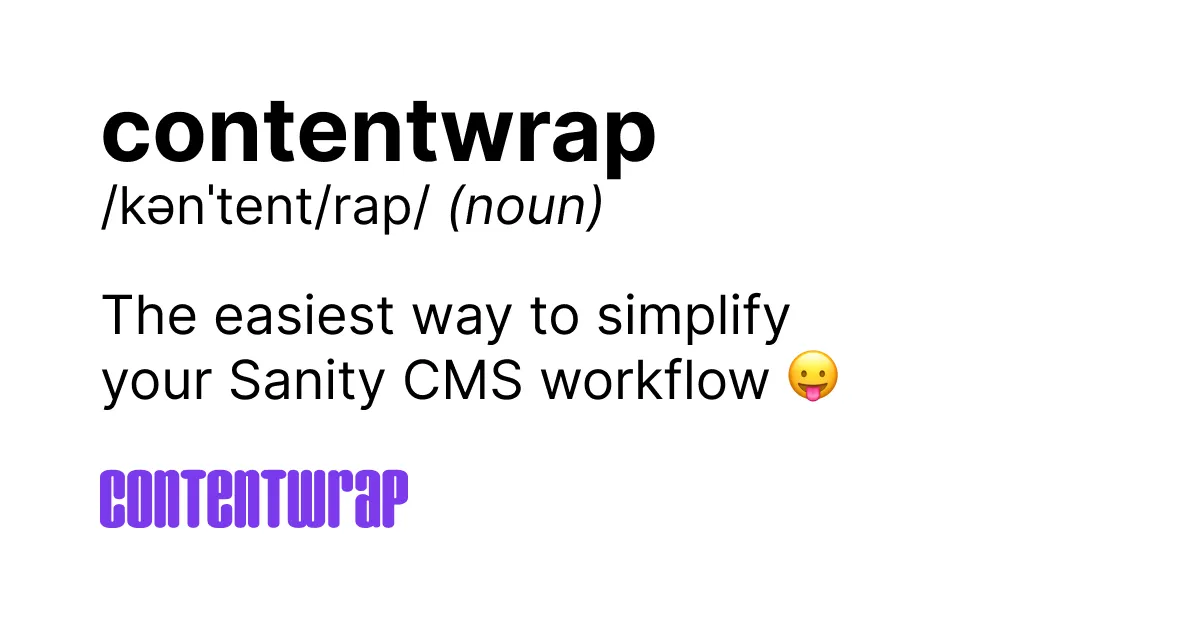 Contentwrap Simplify Your Sanity Cms Workflow